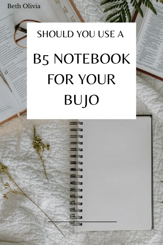 Should You Use a B5 Notebook for Your Bullet Journal? – Beth Olivia