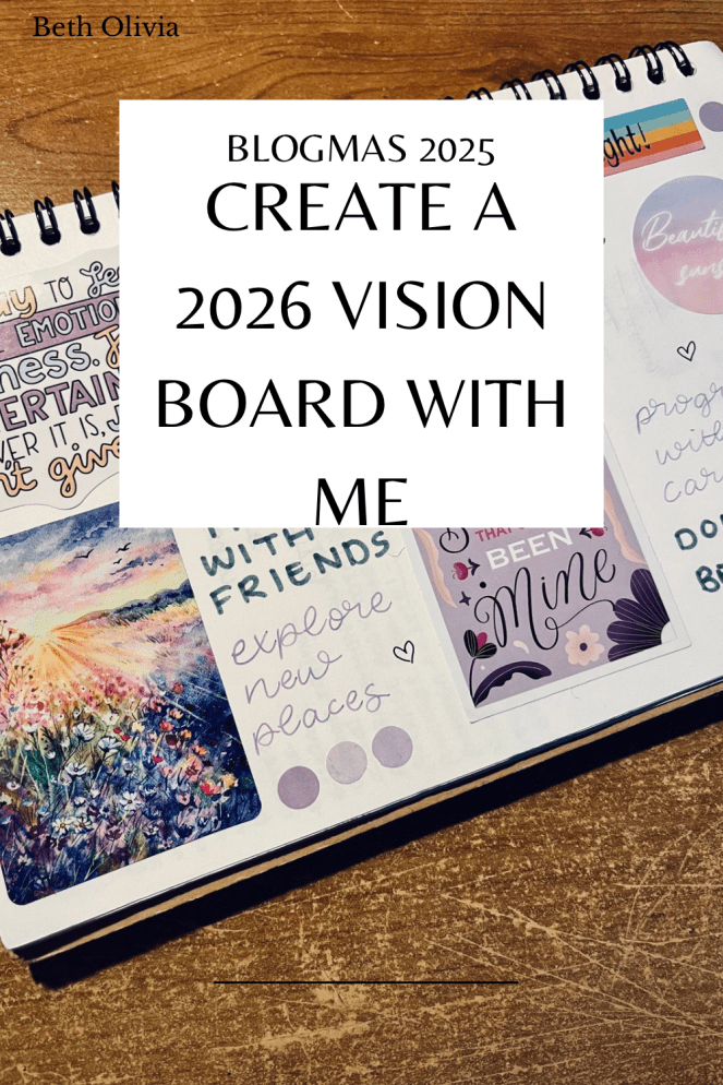 Blogmas 2025: Create a 2026 Vision Board With Me – Beth Olivia